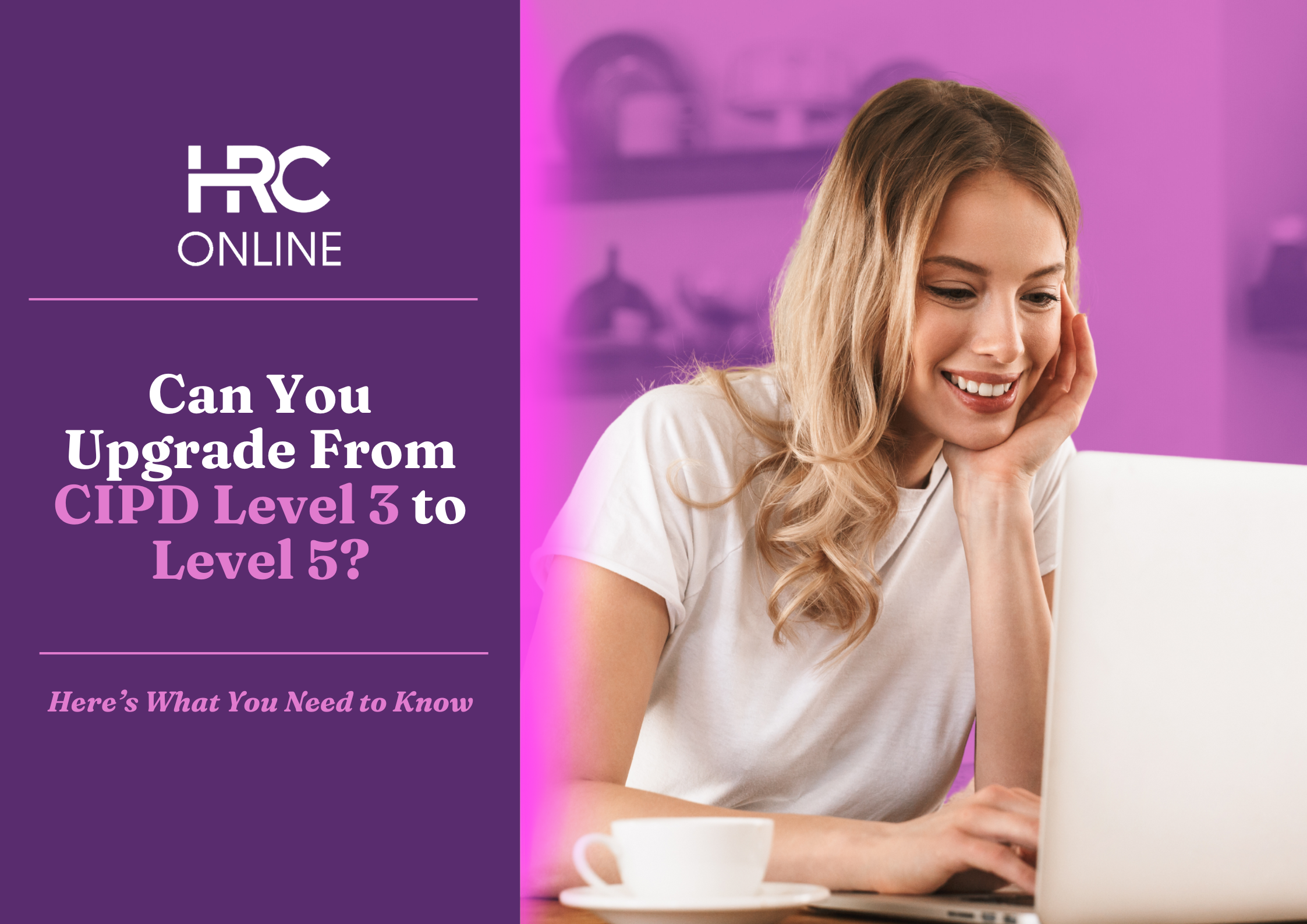Can You Upgrade from CIPD Level 3 to 5? Here’s What You Need to Know ...